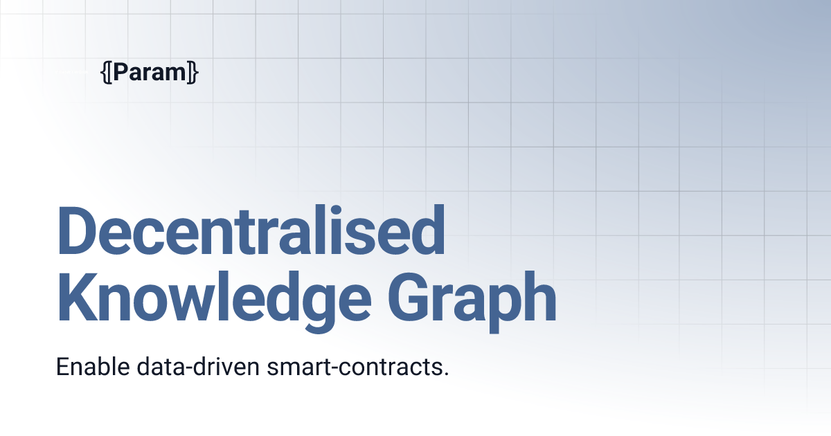 Decentralised Knowledge Graph | ⦃Param⦄