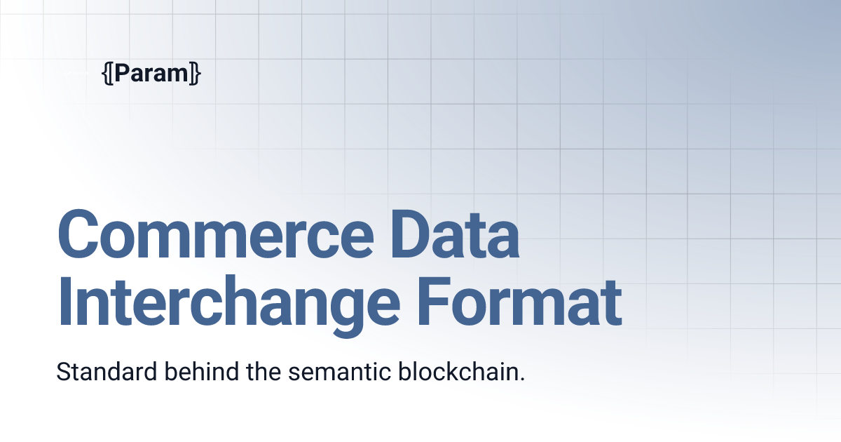Commerce Data Interchange Format | ⦃Param⦄